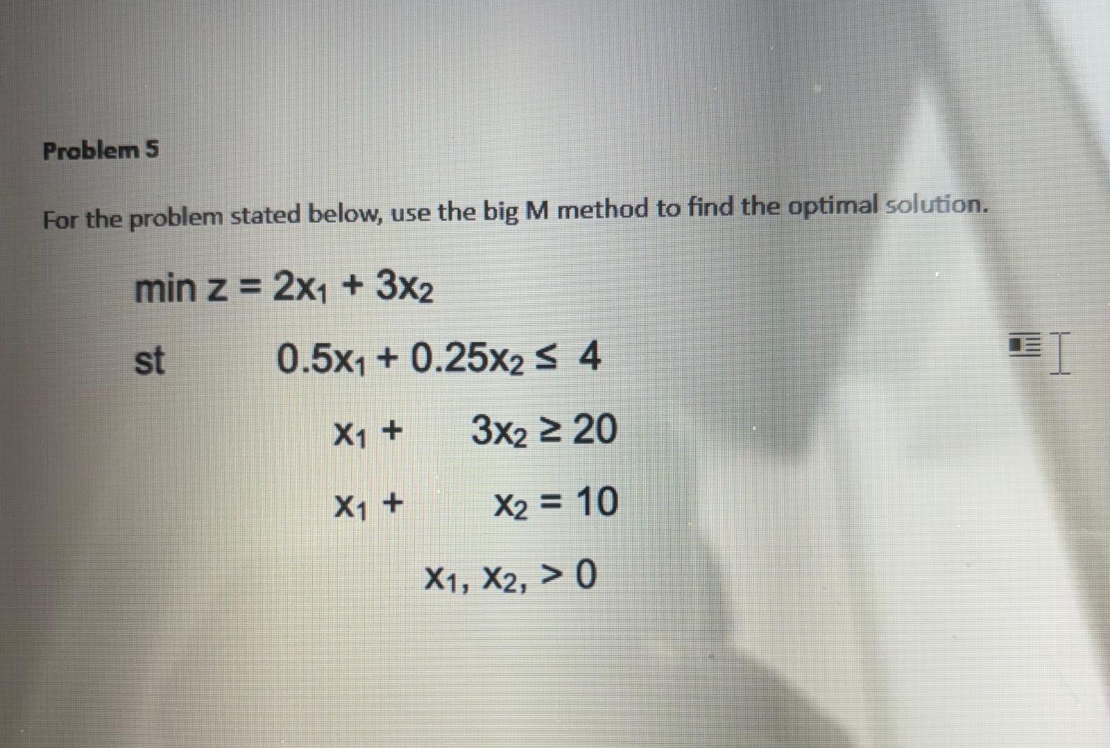 Solved Problem 5For the problem stated below, use the big M | Chegg.com