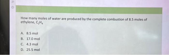 Solved How many moles of water are produced by the complete | Chegg.com