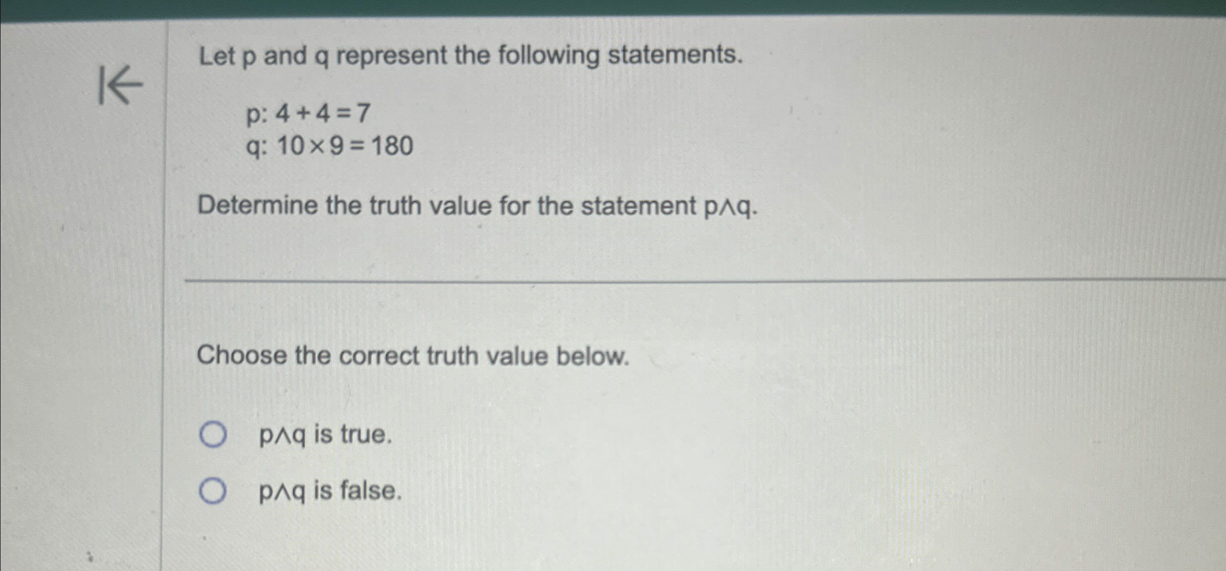 Solved Let p ﻿and q ﻿represent the following statements.p: | Chegg.com