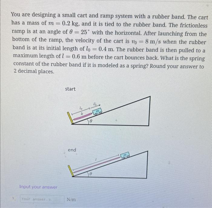 Solved You are designing a small cart and ramp system with a | Chegg.com