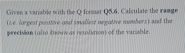 Given a variable with the Q format Q5.6. Calculate | Chegg.com