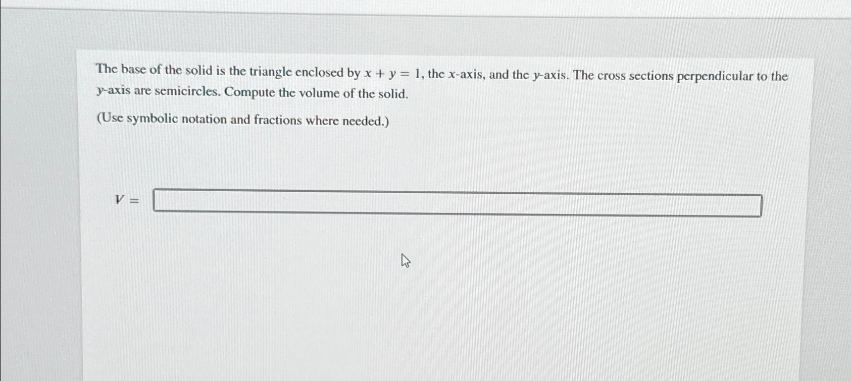 Solved The base of the solid is the triangle enclosed by | Chegg.com