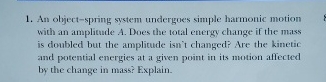 Solved An olyect-spring system undergoes simple harmonic | Chegg.com