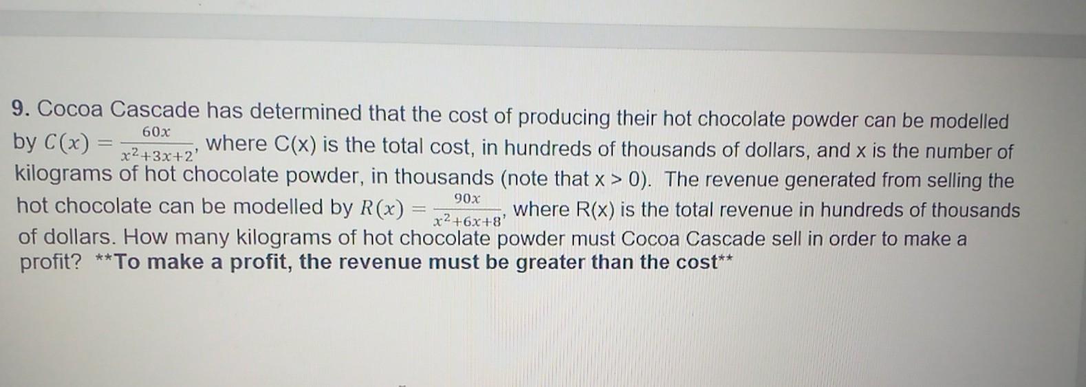 Solved 9. Cocoa Cascade has determined that the cost of | Chegg.com