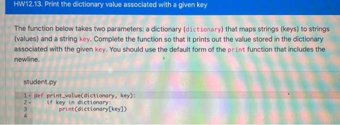 Solved HW12.13. Print the dictionary value associated with a | Chegg.com