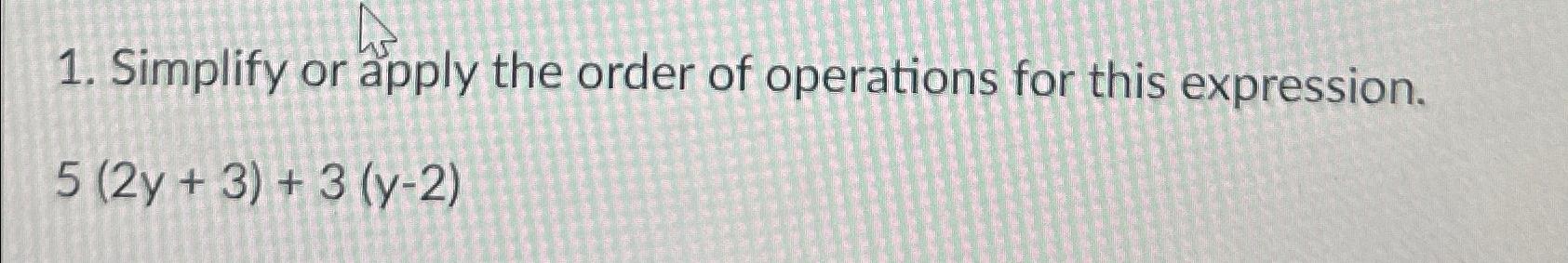 Solved Simplify or apply the order of operations for this | Chegg.com
