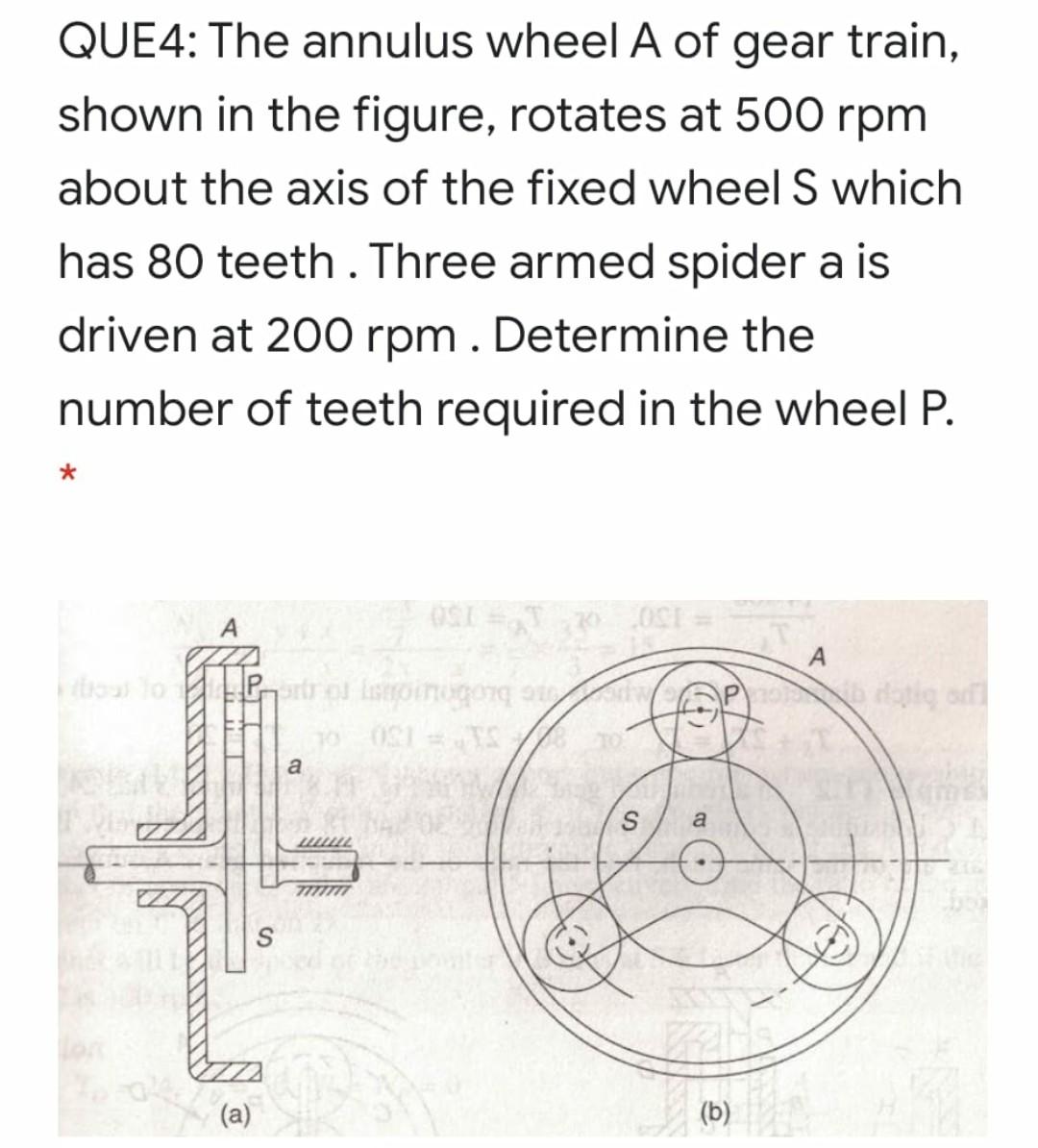 Solved QUE4: The annulus wheel A of gear train, shown in the | Chegg.com