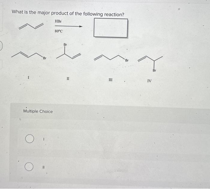 Solved What Is The Major Product Of The Following Reaction