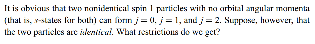 Solved It is obvious that two nonidentical spin 1 ﻿particles | Chegg.com
