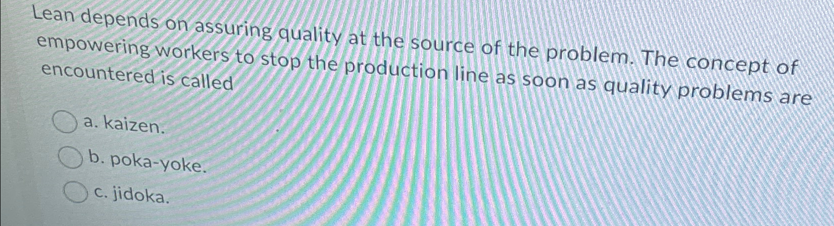 Solved Lean depends on assuring quality at the source of the | Chegg.com