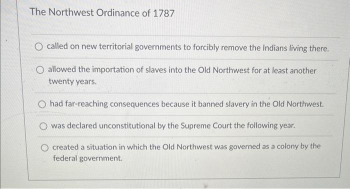 The Northwest Ordinance of 1787 called on new | Chegg.com