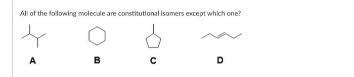 Solved All of the following molecule are constitutional | Chegg.com