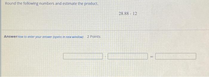 Solved Round the following numbers and estimate the product. | Chegg.com