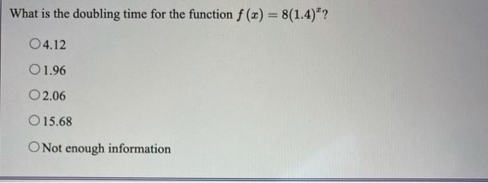 Solved What is the doubling time for the function f (x) = | Chegg.com