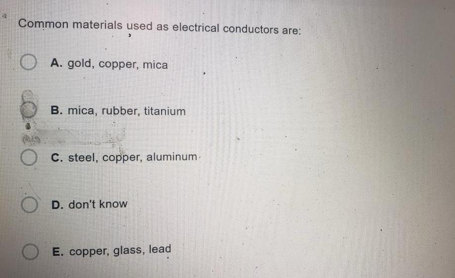 Solved Common materials used as electrical conductors are:A. | Chegg.com
