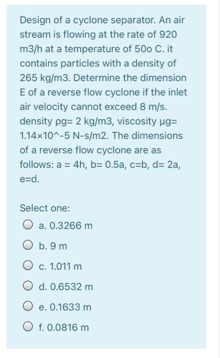 Solved Design of a cyclone separator. An air stream is | Chegg.com