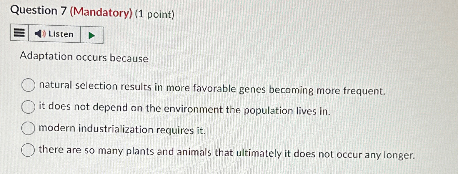 Solved Question 7 (Mandatory) (1 ﻿point)Adaptation occurs | Chegg.com