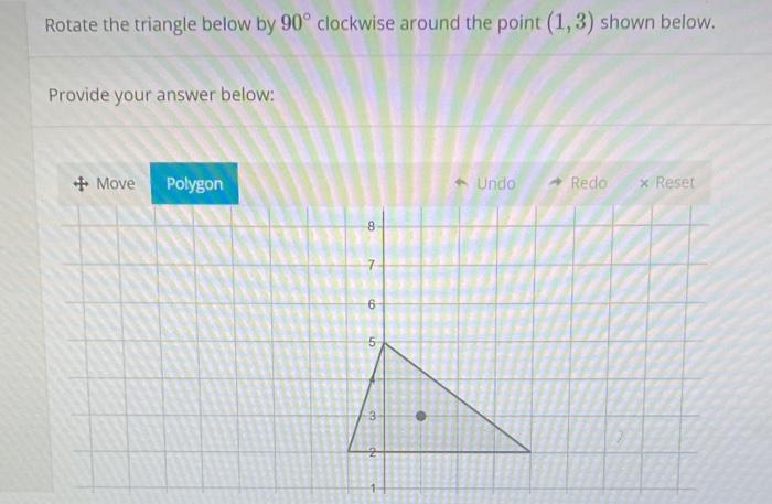 Solved Rotate the triangle below by 90° clockwise around the | Chegg.com
