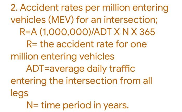 Solved 2. Accident rates per million entering vehicles (MEV) | Chegg.com