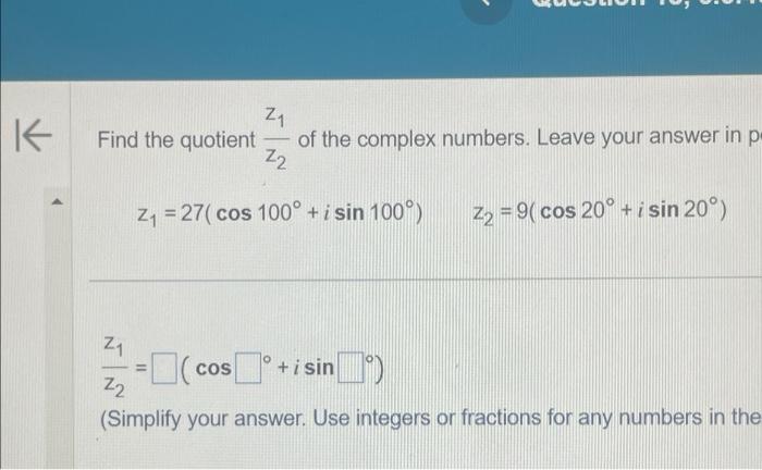 Solved K Z₁ Find the quotient of the complex numbers. Leave | Chegg.com