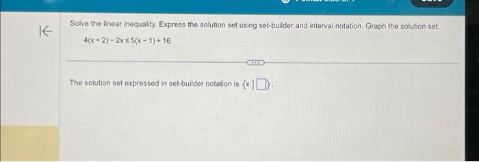 Solved Solve the linear inequality. Express the solution set | Chegg.com
