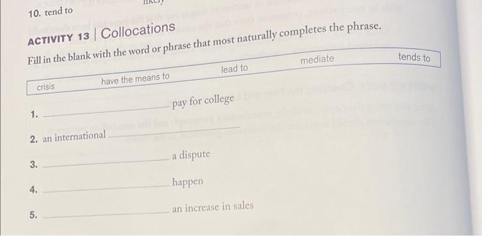 ACTIVITY 13 Collocations Fill in the blank with the | Chegg.com