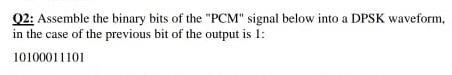 Solved Q2: Assemble the binary bits of the "PCM" signal | Chegg.com