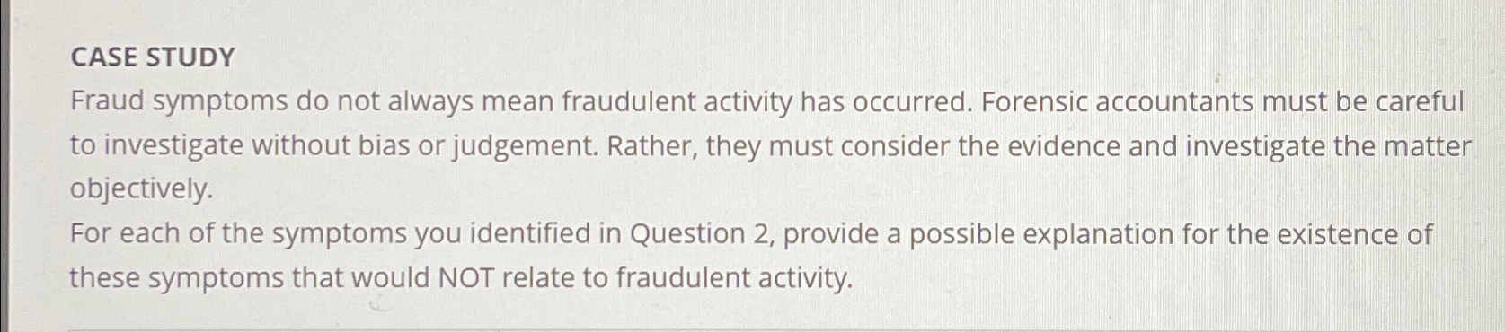 Solved CASE STUDYFraud symptoms do not always mean | Chegg.com