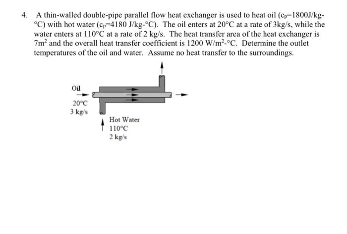 Solved 4. A thin-walled double-pipe parallel flow heat | Chegg.com