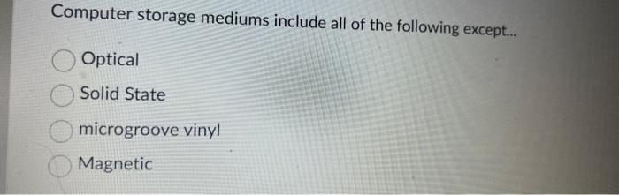 Solved Computer storage mediums include all of the following | Chegg.com