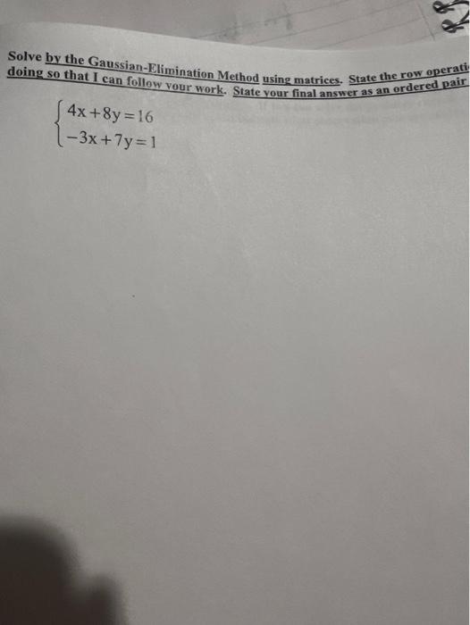 Solved Solve by the Gaussian-Elimination Method using | Chegg.com