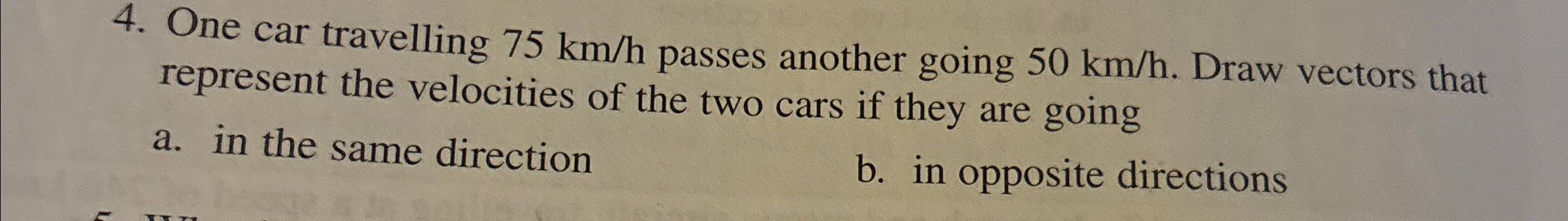 Solved One car travelling 75kmh ﻿passes another going 50kmh. | Chegg.com