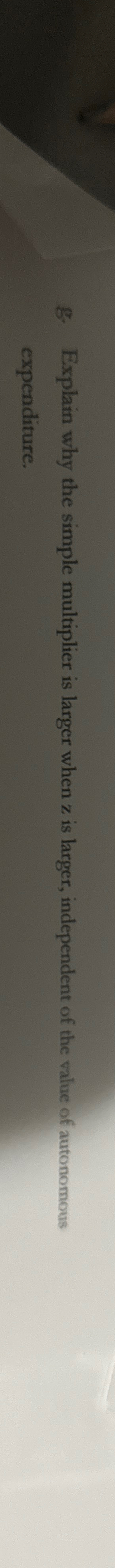 Solved g. ﻿Explain why the simple multiplier is larger when | Chegg.com