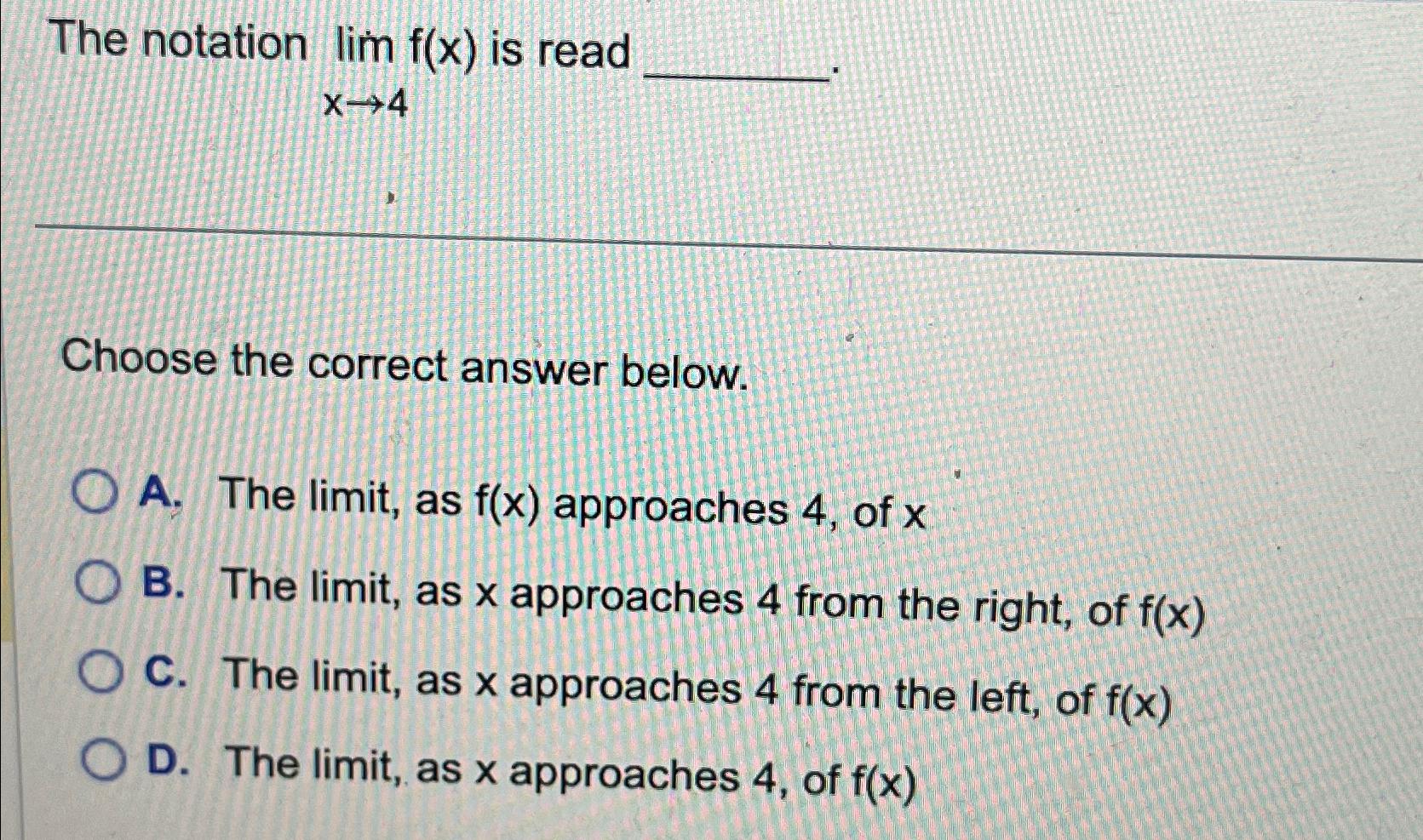 Solved The notation limx→4f(x) ﻿is readChoose the correct | Chegg.com