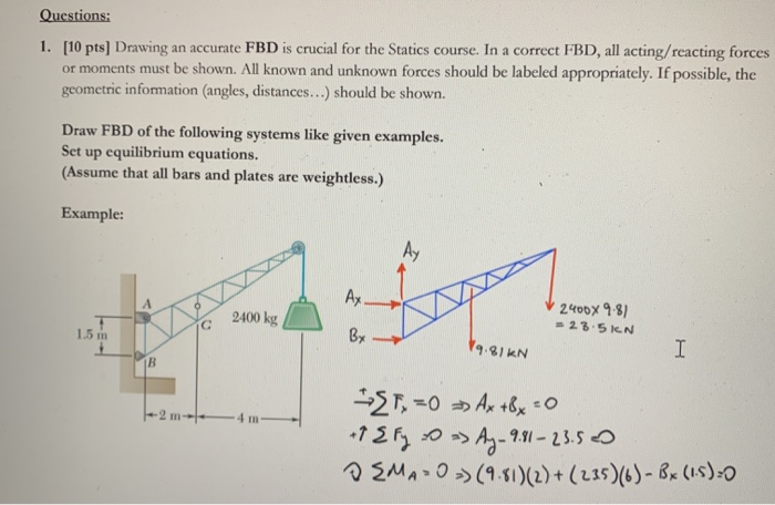 Solved Questions: 1. [10 pts) Drawing an accurate FBD is | Chegg.com
