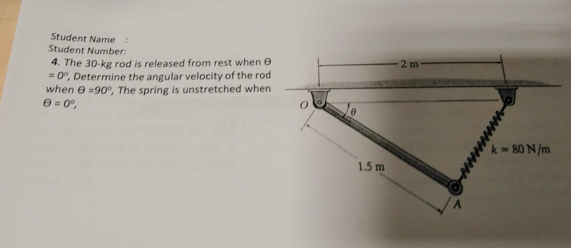 Solved Student Name : Student Number: 4. The 30-kg rod is | Chegg.com