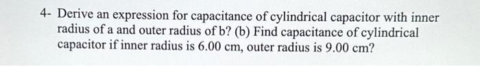Solved Derive an expression for capacitance of cylindrical | Chegg.com