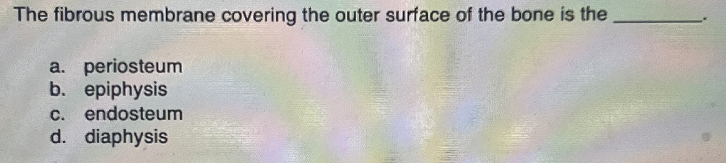 Solved The fibrous membrane covering the outer surface of | Chegg.com