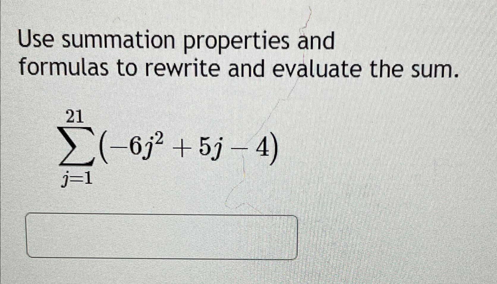 Solved Use summation properties and formulas to rewrite and | Chegg.com