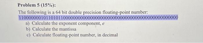 Solved Problem 5 (15%): The following is a 64 bit double | Chegg.com