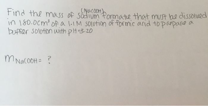 Solved Nacool Find the mass of sodium formate that must be | Chegg.com