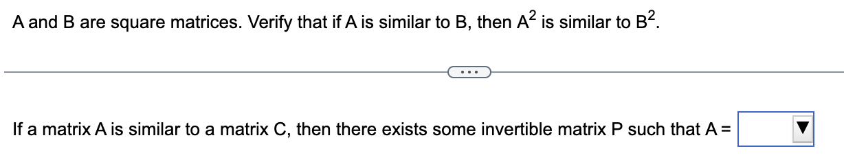 Solved A and B ﻿are square matrices. Verify that if A ﻿is | Chegg.com
