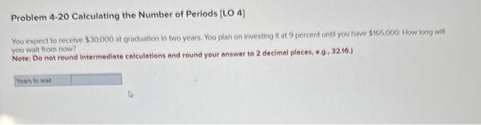 Solved Problem 4-20 Calculating the Number of Periods [LO 4 | Chegg.com