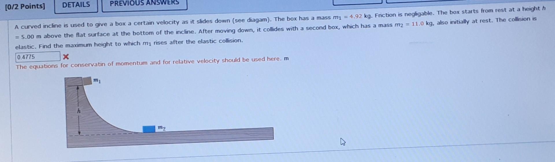 Solved DETAILS [0/2 Points] A curved incline is used to give | Chegg.com