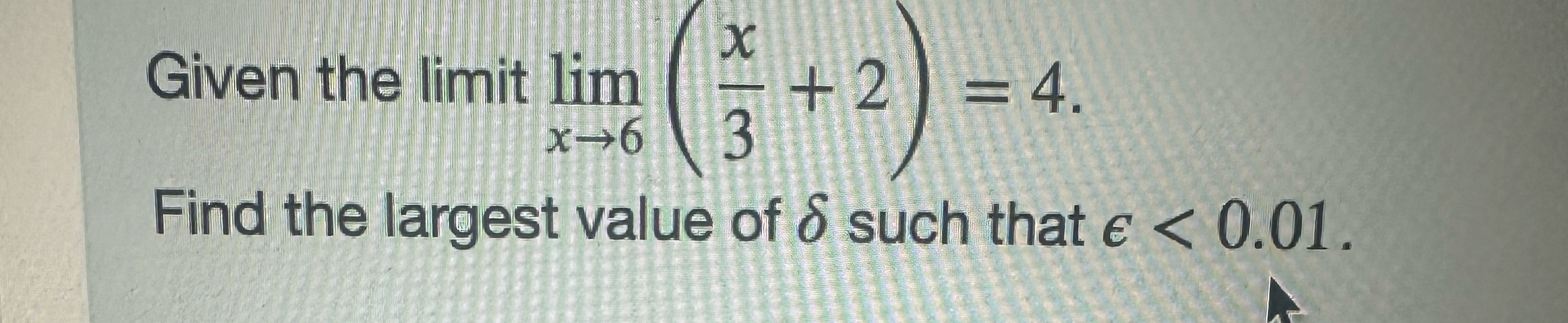 Solved Given the limit limx→6(x3+2)=4.Find the largest value | Chegg.com