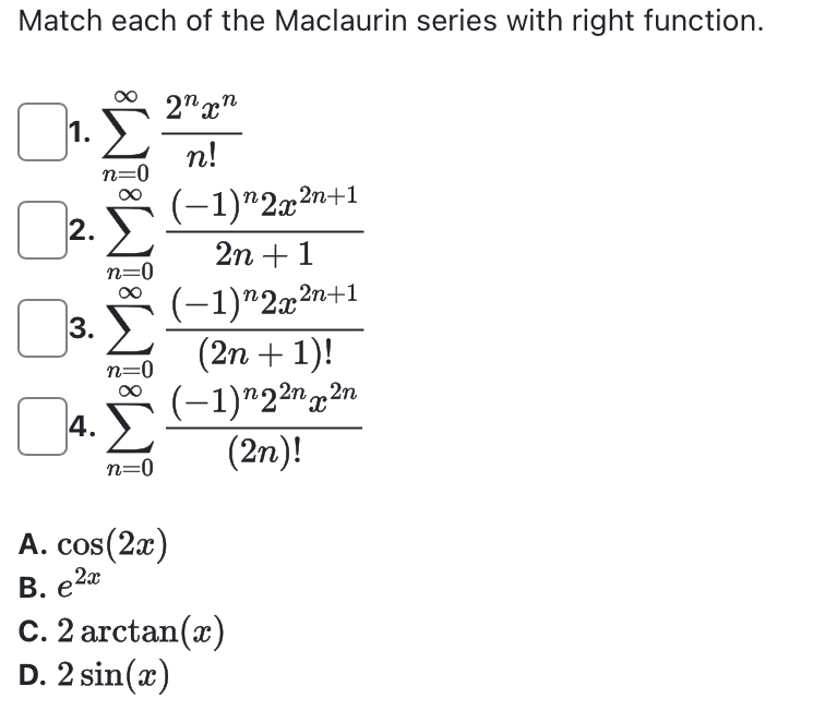 Solved Match each of the Maclaurin series with right | Chegg.com