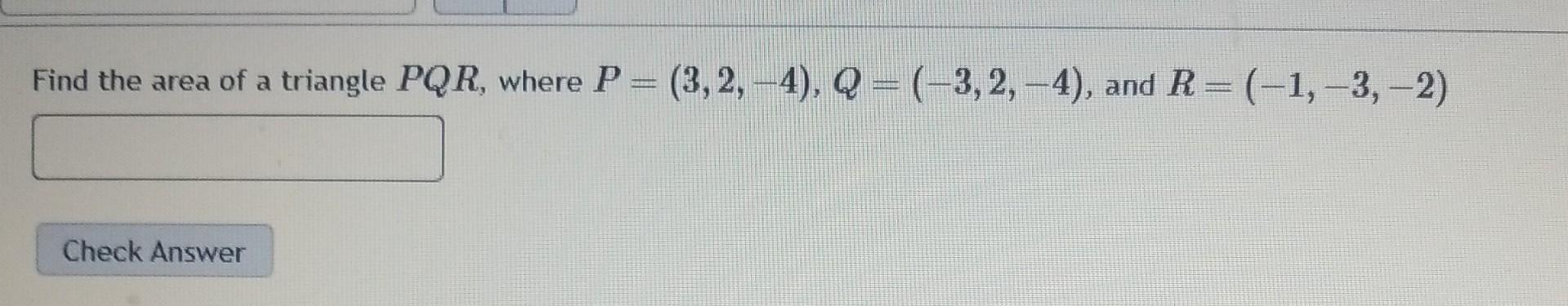Solved Find the area of a triangle PQR, where | Chegg.com