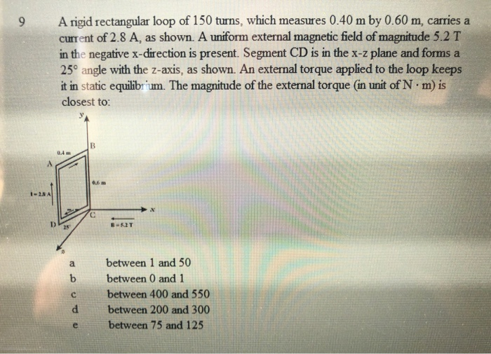 Solved A rigid rectangular loop of 150 turns, which measures | Chegg.com | Chegg.com