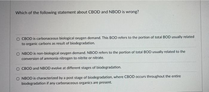 Solved Which of the following statement about CBOD and NBOD | Chegg.com
