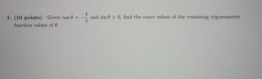 Solved and sin 0 > 0, find the exact values of the remaining | Chegg.com